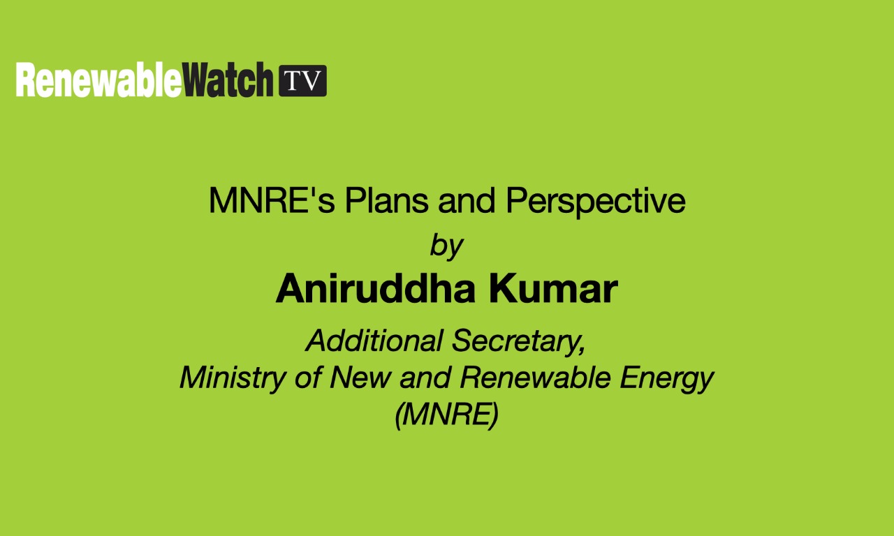 MNRE's plans and perspective - Renewable Watch